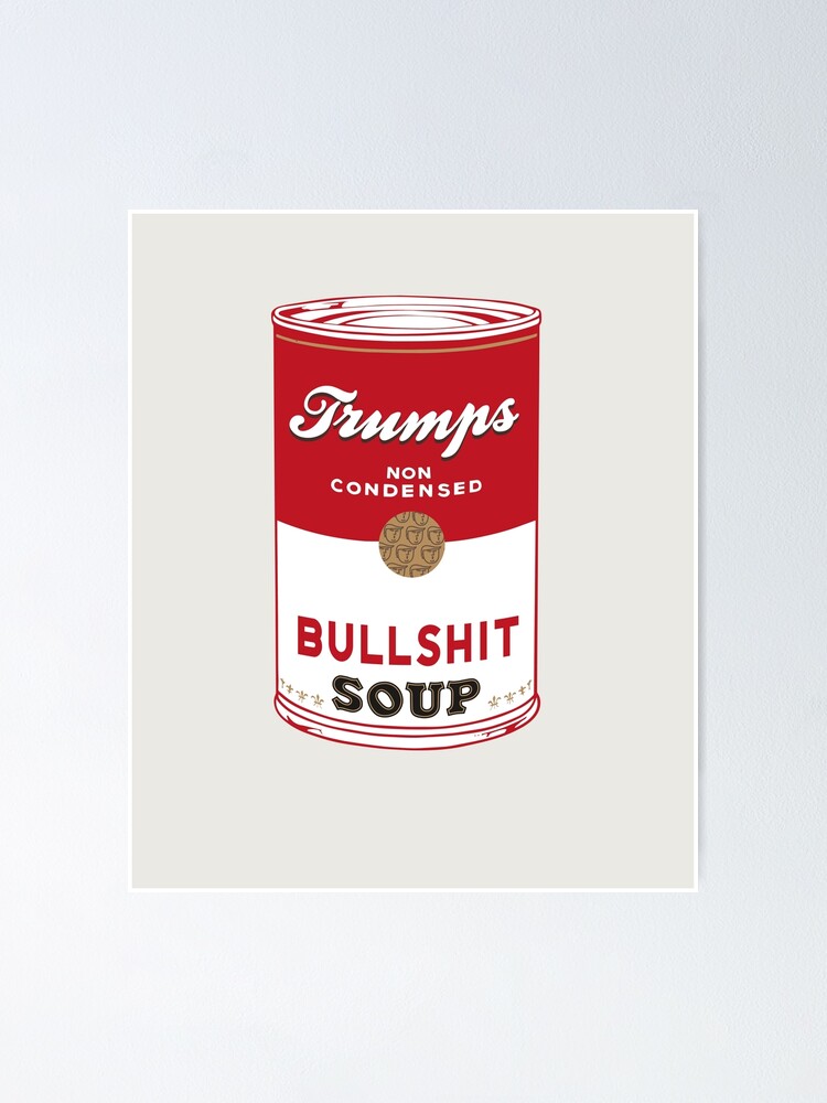 "Trumps Word Bullshit Soup Protests Quote | Soup Can being used as ...