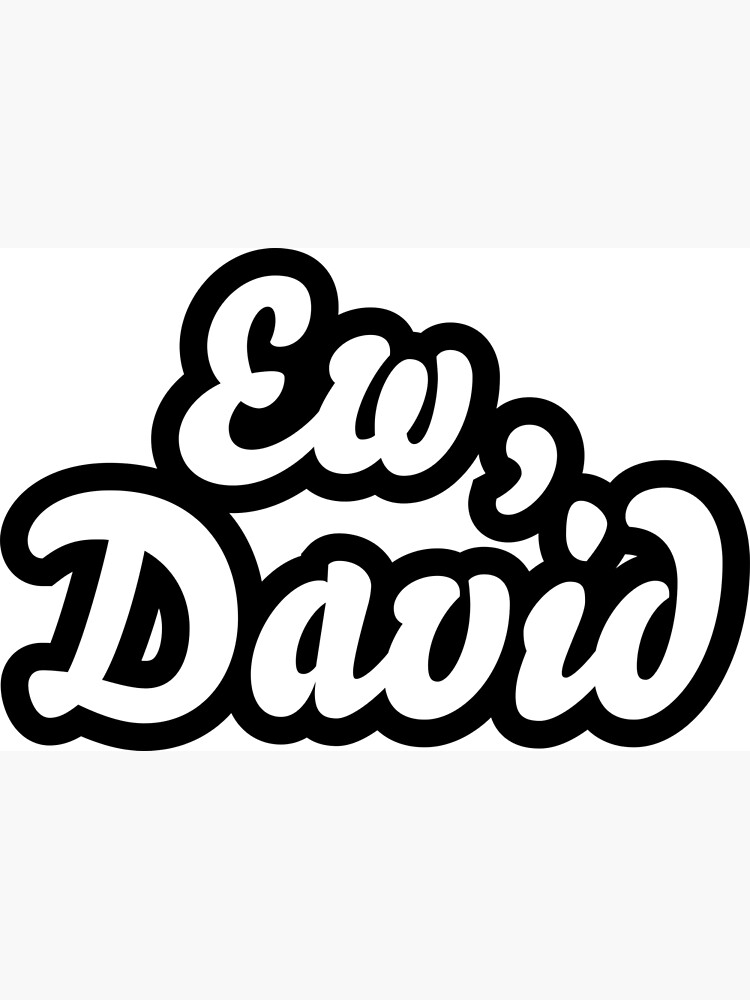 "Ew David - Schitts Creek - David Rose - Alexis Rose - Bubble Letters ...