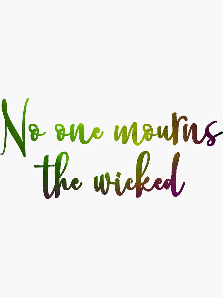 "No One Mourns the Wicked" Sticker for Sale by blue-jay- | Redbubble