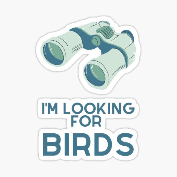 "I'm looking for birds - funny birdwatcher" Sticker for Sale by ...