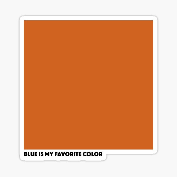 "BLUE IS MY FAVORITE COLOR" Sticker for Sale by FunkidLiam | Redbubble
