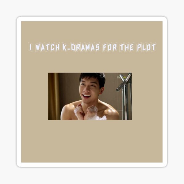 "I Watch K-Dramas For The Plot" Sticker for Sale by kpopkdramamerch ...