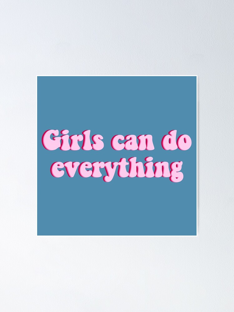 "Girls can do everything" Poster for Sale by LilasStudies | Redbubble