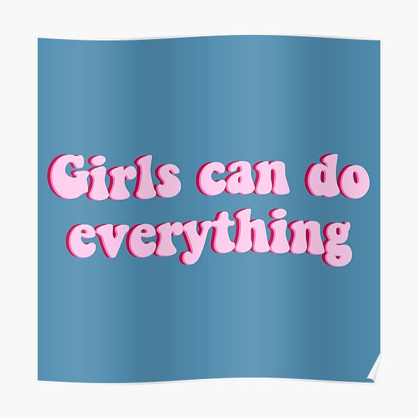 "Girls can do everything" Poster for Sale by LilasStudies | Redbubble