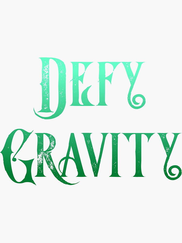 "Defy Gravity" Sticker for Sale by Theatre Thoughts | Redbubble