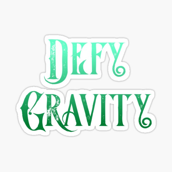 "Defy Gravity" Sticker for Sale by Theatre Thoughts | Redbubble