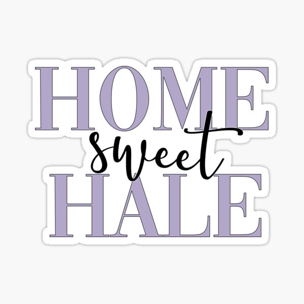 "Home Sweet Hale" Sticker for Sale by sarlierz | Redbubble