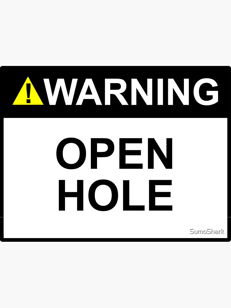 "WARNING open hole. Fun sign design srt work" Sticker by SumoShark ...