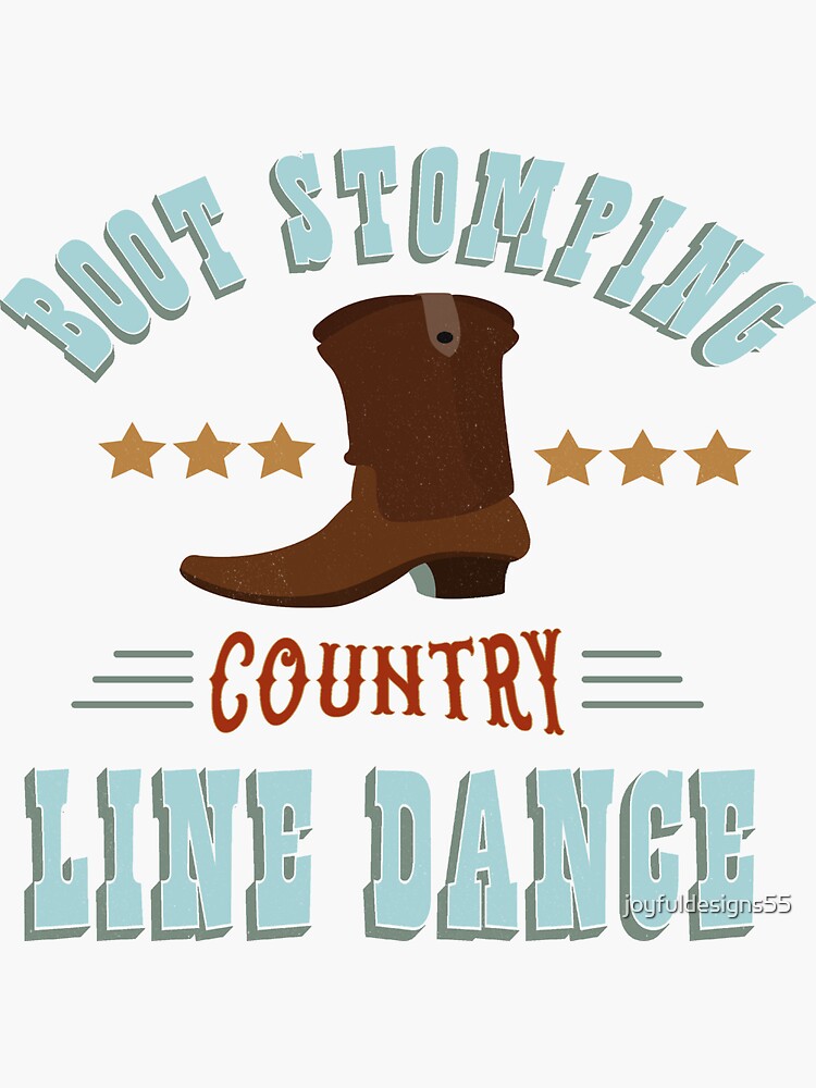 "Boot stomping country line dance" Sticker for Sale by joyfuldesigns55 | Redbubble