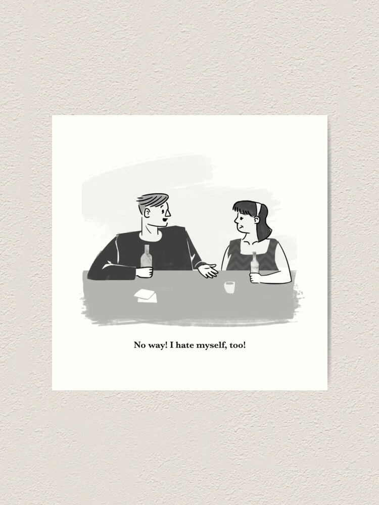 "Mutual Self—Loathing Funny Cartoon" Art Print for Sale by Adam Kolasch ...
