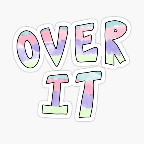 "over it sticker" Sticker by toyotasienna | Redbubble