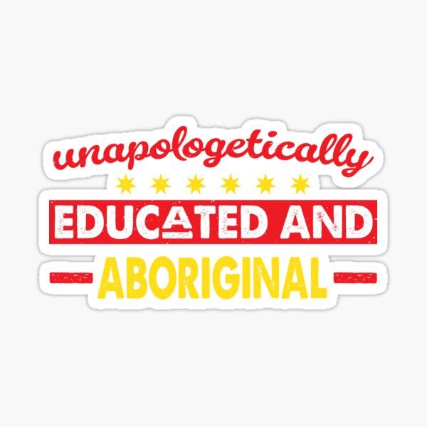 "Unapologetically Aboriginal" Sticker for Sale by GuessDesigns | Redbubble