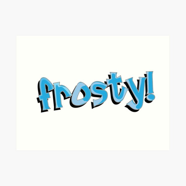 "Frosty! logo" Art Print for Sale by toddyoungonline | Redbubble