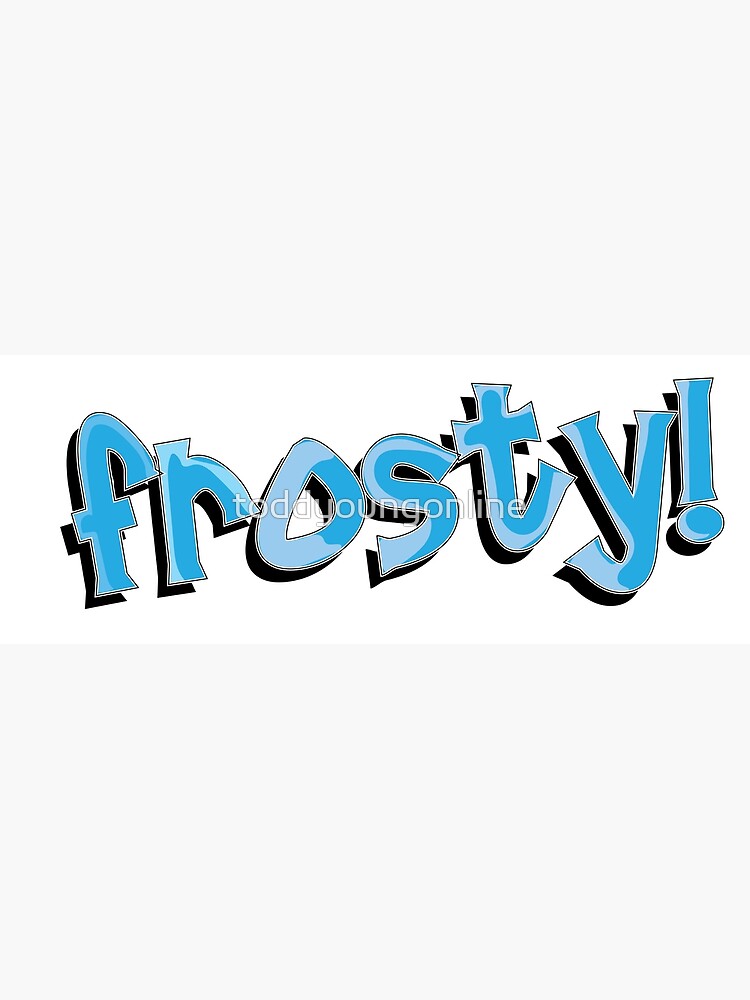 "Frosty! logo" Poster for Sale by toddyoungonline | Redbubble