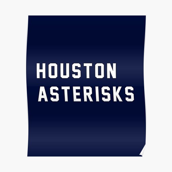 "Houston Asterisks" Poster by Primotees | Redbubble