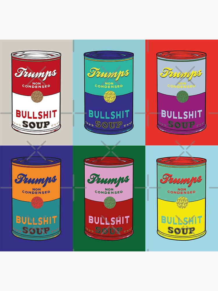 "Trumps Word Bullshit Arty Soup Cans Protests Quote | Soup Can being ...