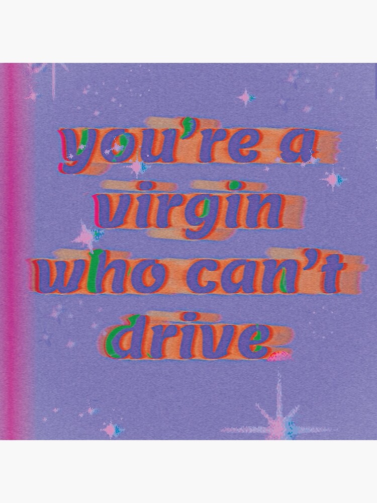 Youre A Virgin Who Cant Drive Clueless Sticker Sticker Extra Retro