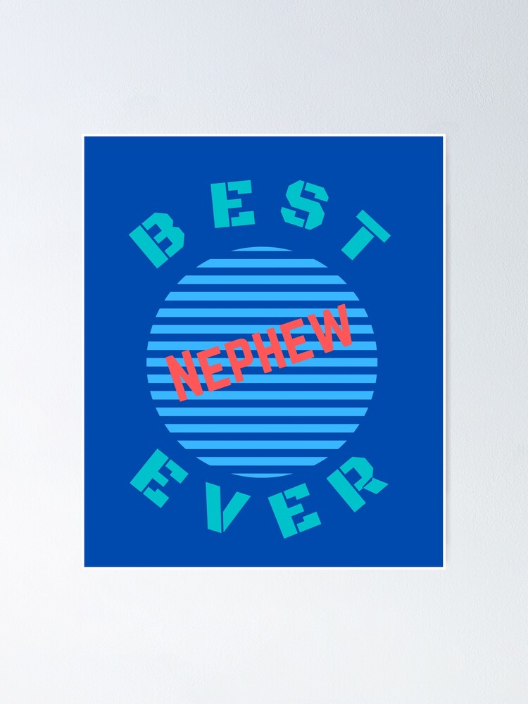 "Best Nephew Ever " Poster for Sale by AtarangiDesigns | Redbubble