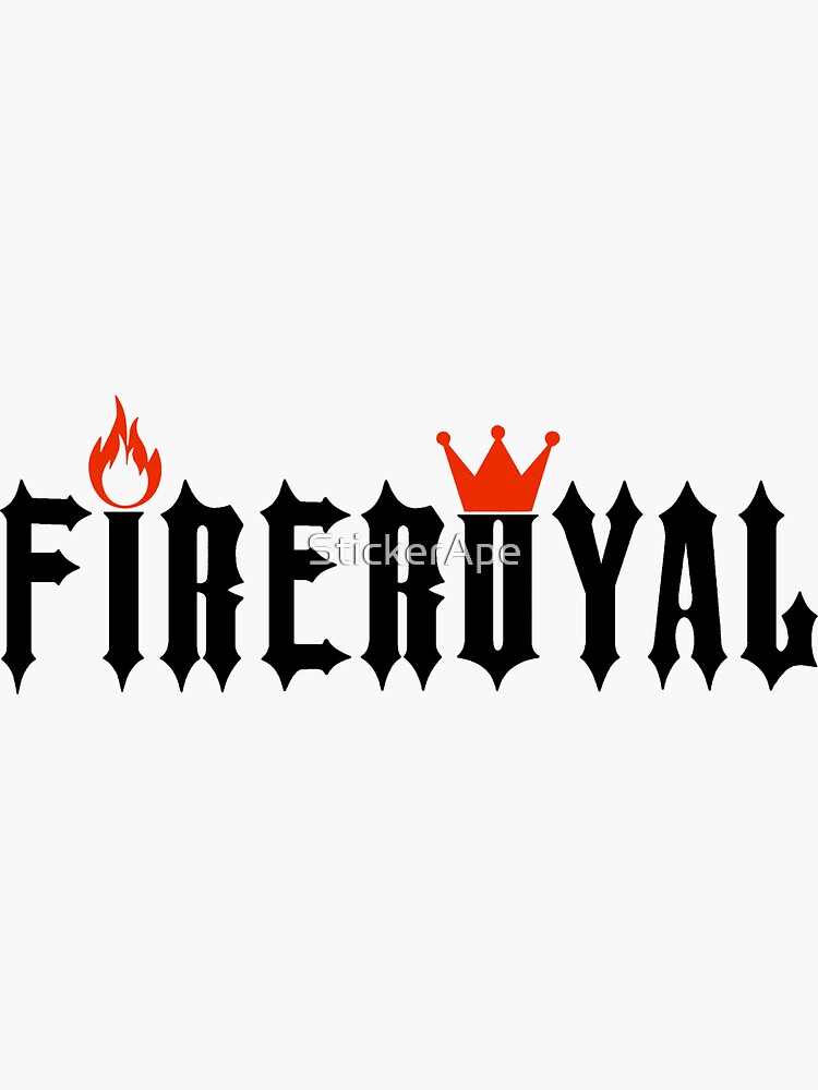 "Fire Royal;" Sticker for Sale by StickerApe | Redbubble