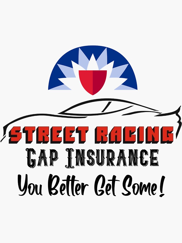 "street racing gap insurance" Sticker for Sale by lacm2020 | Redbubble