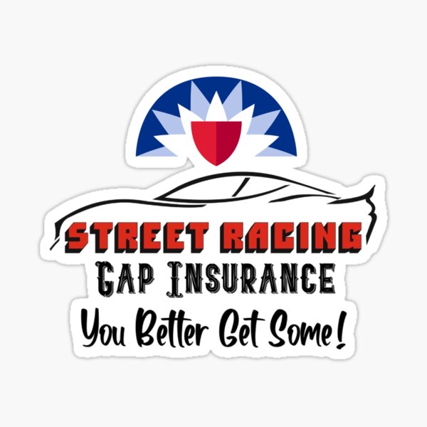"street racing gap insurance" Sticker for Sale by lacm2020 | Redbubble