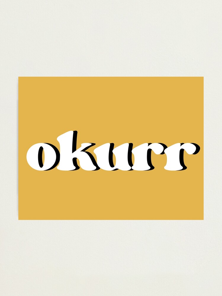 "Okurr " Photographic Print by Zainabbhat | Redbubble
