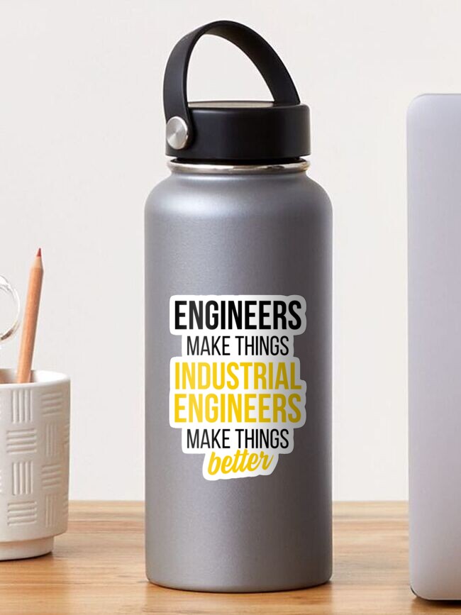 "Engineers Make Things Industrial Engineers Make Things Better" Sticker ...