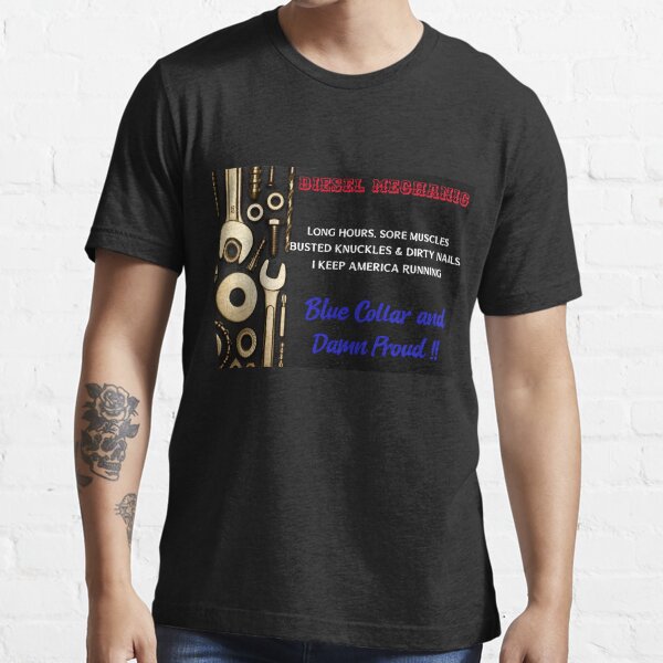"Diesel Mechanic Busted Knuckles Dirty Nails Blue collar" T-shirt by ...