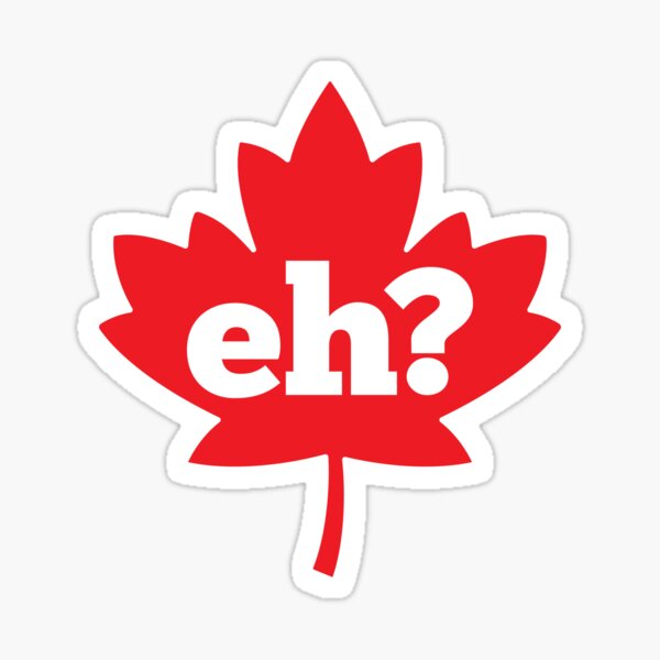 "Eh? Canada" Sticker for Sale by creativecurly | Redbubble
