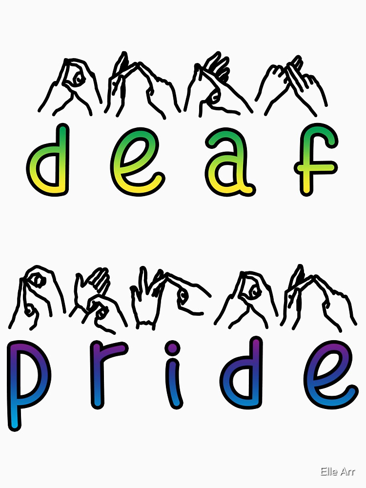 "DEAF PRIDE, bsl, text" T-shirt by leahlouise | Redbubble