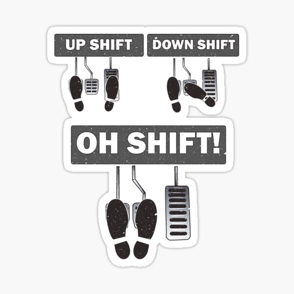 "Up Shift Down Shift Oh Shift! Cars Lovers" Sticker for Sale by ...