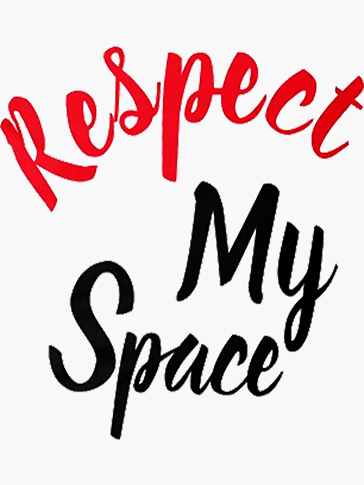 "Respect My Space... bold red and black text" Sticker by edsimoneit ...