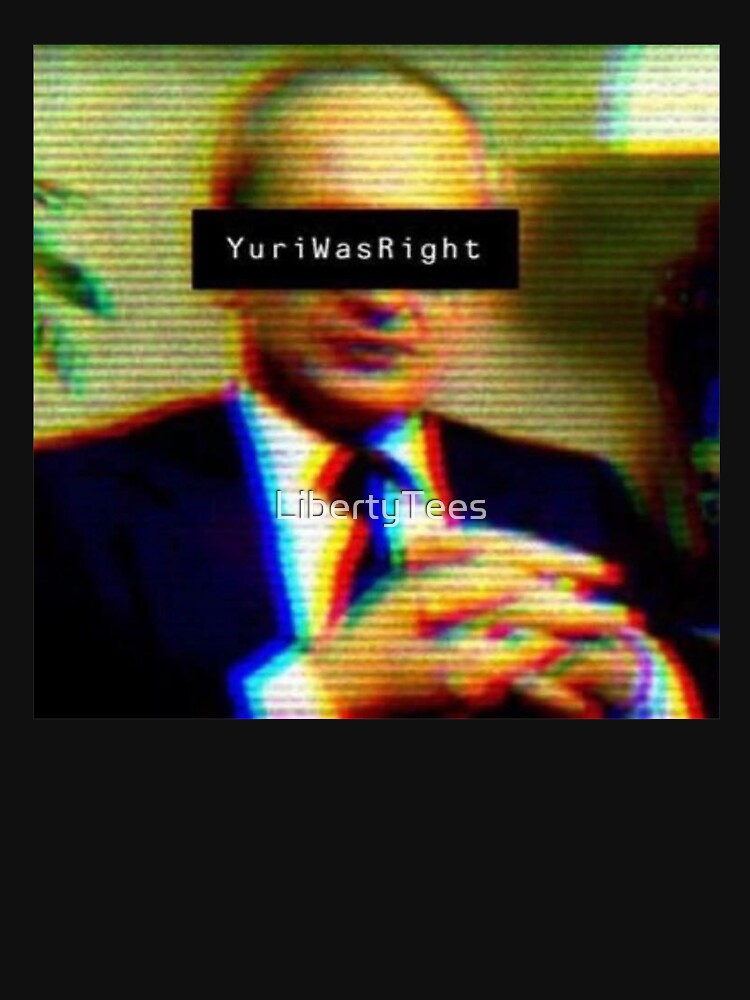 "Yuri Bezmenov - Yuri Was Right" Essential T-Shirt for Sale by ...