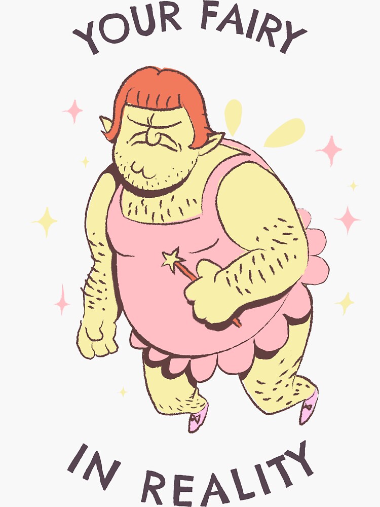 "Your Real Fairy | Fairy Man | Funny Fantasy | Mean Memes" Sticker for ...