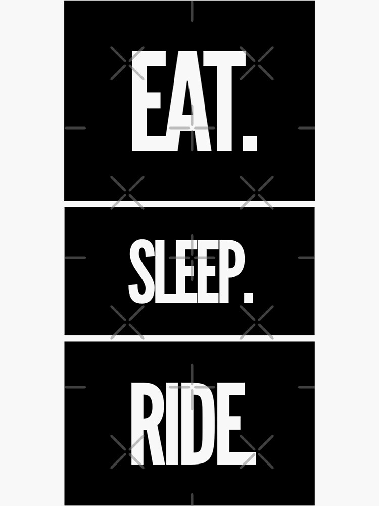 "Eat. Sleep. Ride" Sticker by PetitePeche | Redbubble