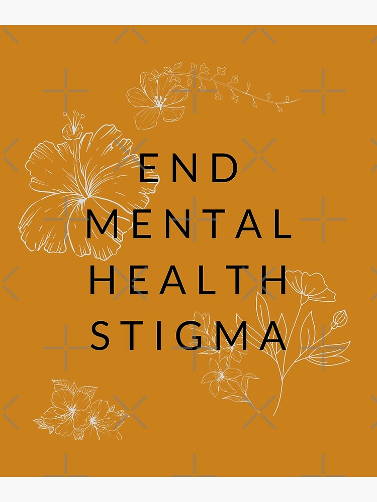"End Mental Health Stigma Mental Health Matters" Poster by Kr-It ...