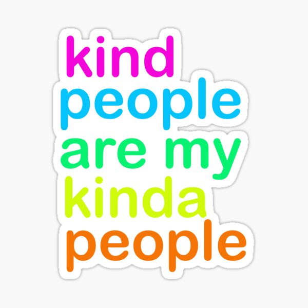 Pegatina «las personas amables son mi tipo de personas» de ClassicLemonade | Redbubble