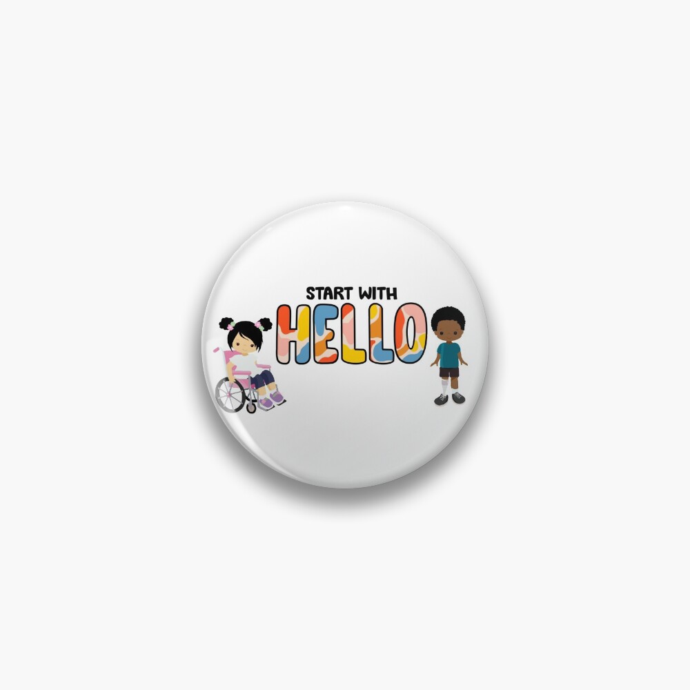 "start with hello!!" Pin for Sale by heidigidd | Redbubble