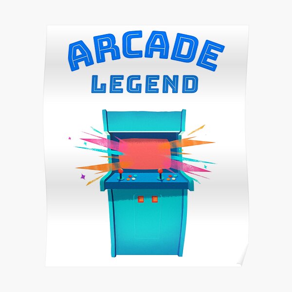 "Arcade Legend - Arcade Machine" Poster by RetroGamesWorld | Redbubble