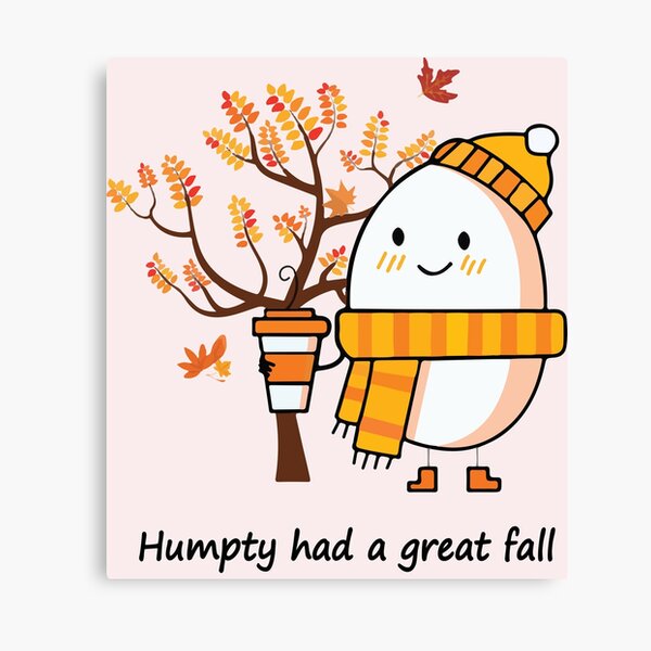 Humpty Dumpty Sat On The Wall Had A Great Fall Canvas Prints | Redbubble