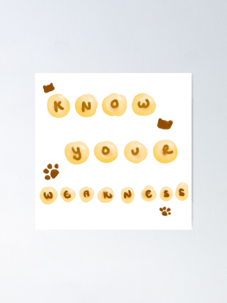 "Know Your Weakness" Poster by AnyssNara | Redbubble