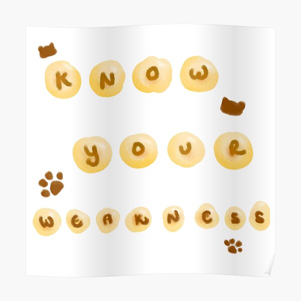 "Know Your Weakness" Poster by AnyssNara | Redbubble