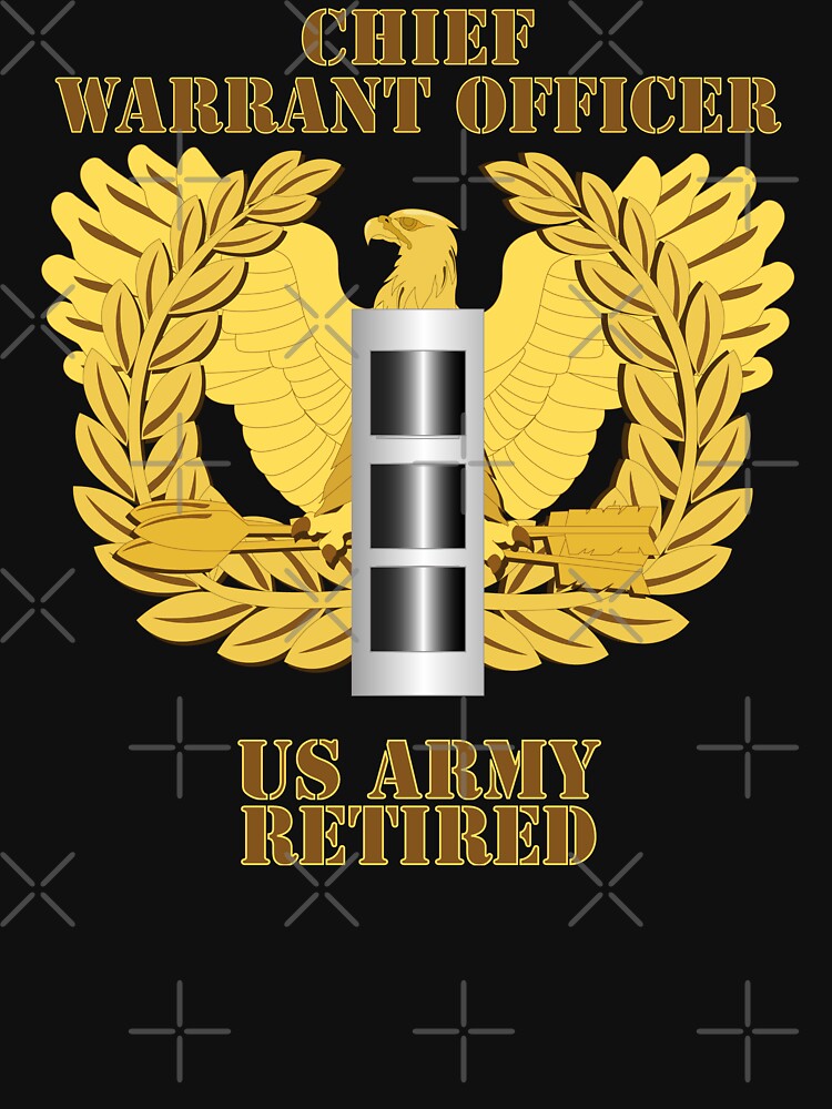 "Army - Emblem - Warrant Officer - CW3 - Retired" T-shirt for Sale by ...