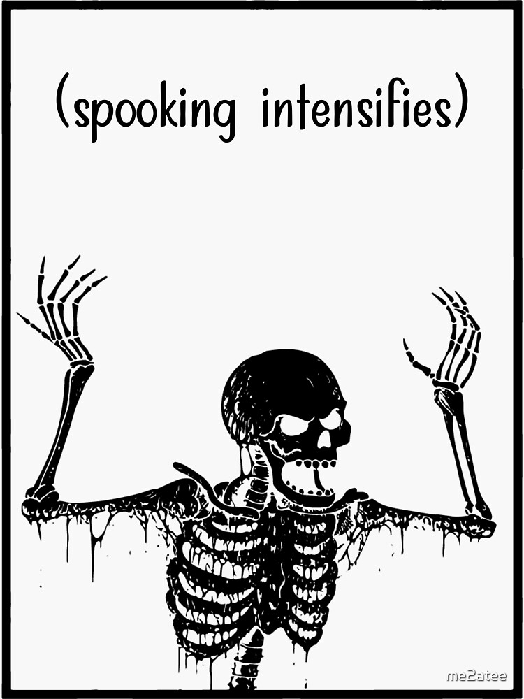 "Skeleton Spooking Intensifies Funny Meme" Sticker by me2atee | Redbubble