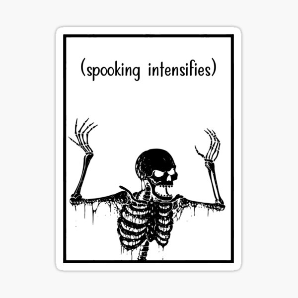 "Skeleton Spooking Intensifies Funny Meme" Sticker by me2atee | Redbubble