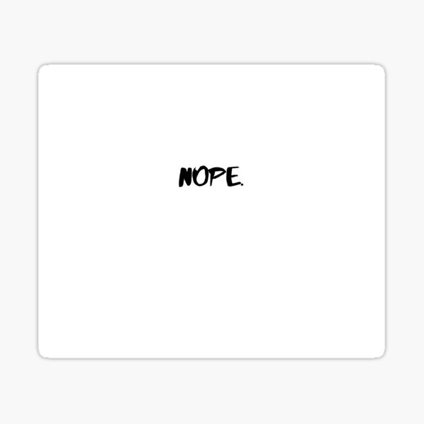"nope simple cool design" Sticker for Sale by kaja2212 | Redbubble