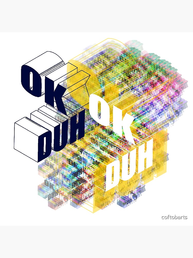 Okay duh Premium Matte Vertical Poster sold by Vineet Arora mmapp | SKU ...