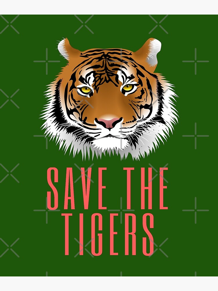 "save the tigers" Poster for Sale by merchbycraig | Redbubble