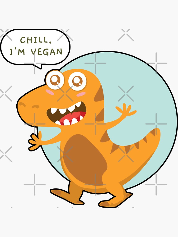 "Chill I'm Vegan Cute T-Rex Herbivore Dinosaur Calm Down" Sticker by ...