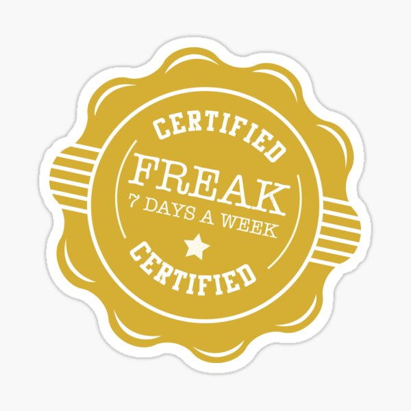Certified Freak Stickers | Redbubble
